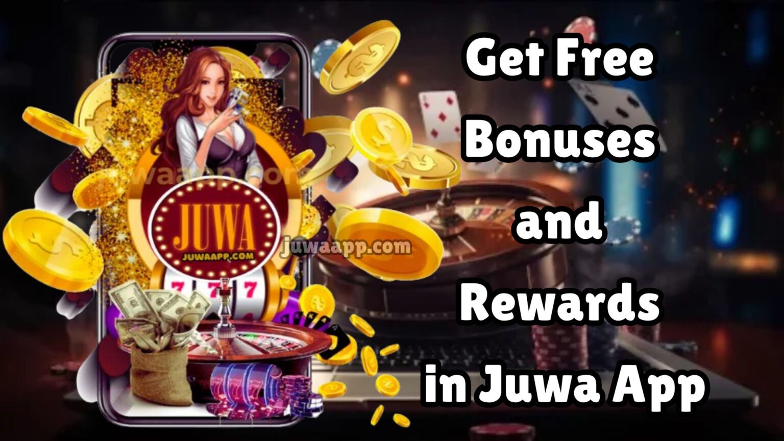 How to Get Free Bonuses and Rewards in Juwa App? - Juwa