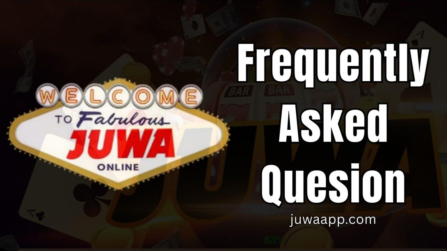 Frequently Asked Questions (FAQ) – Juwa 777 App - Juwa